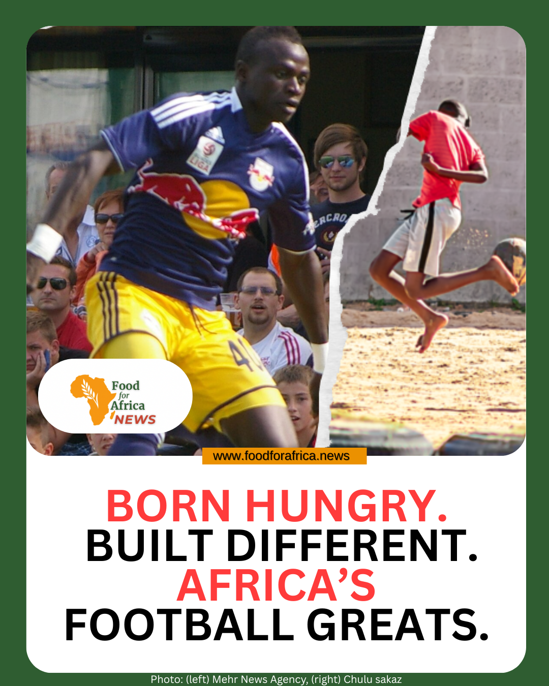 Born Hungry: The African footballers from humble beginnings – Food for ...